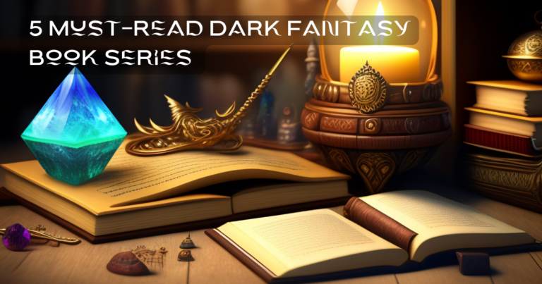 5 Must-Read Dark Fantasy Book Series Full of Thrilling Adventures